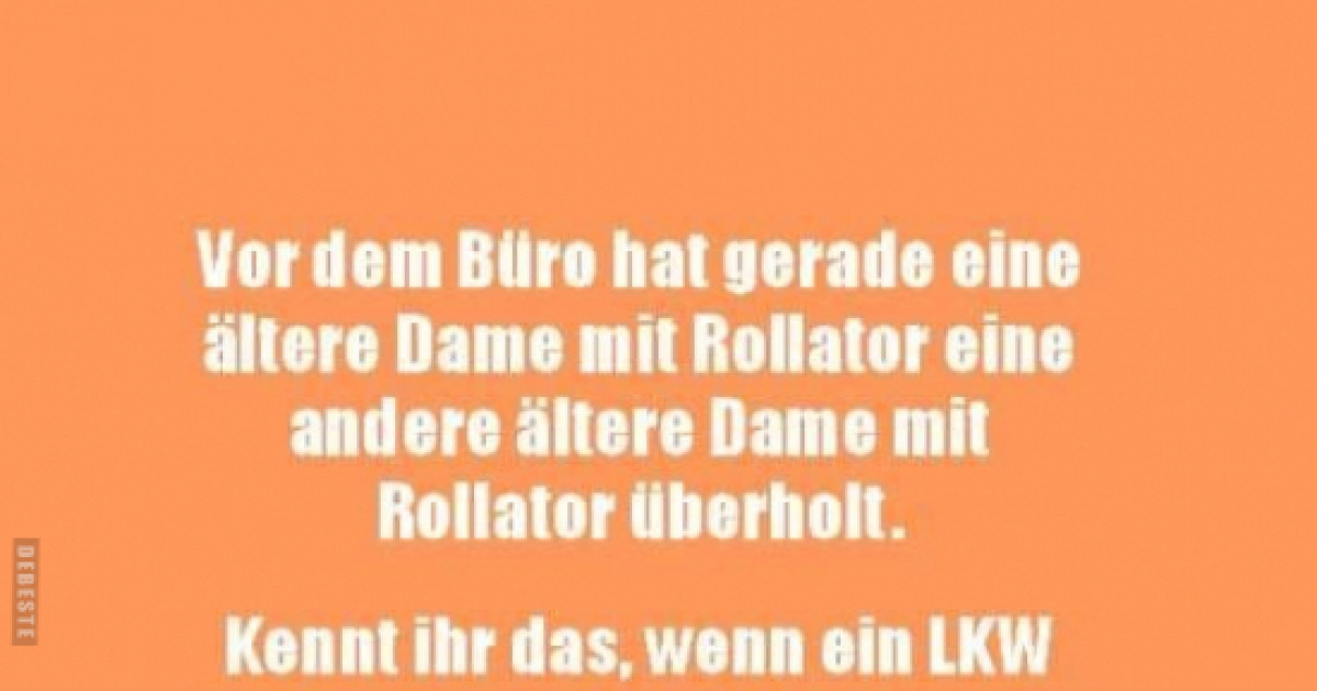 Neue Bilder und Memes - Mit Rollator - lustig, kostenlos - DEBESTE.de