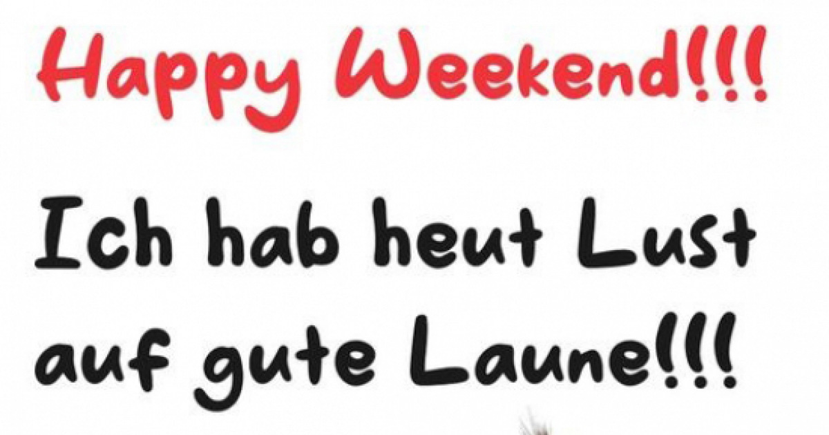Neue Bilder und Memes - Happy Weekend - lustig, kostenlos - DEBESTE.de