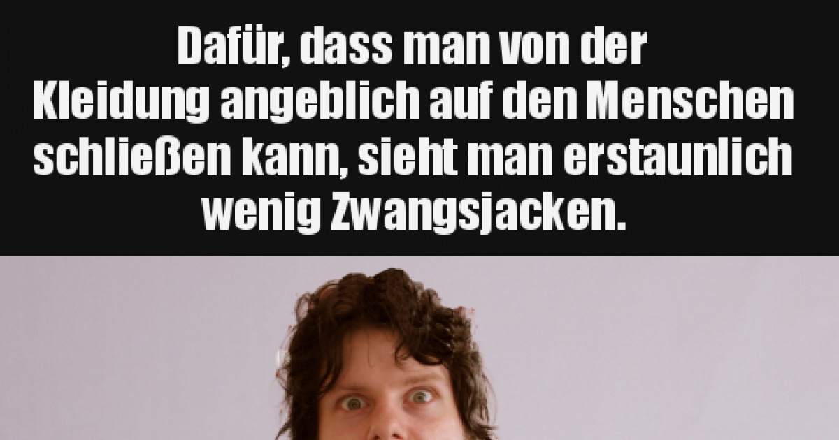 Neue Bilder und Memes - Zwangsjacke - lustig, kostenlos - DEBESTE.de
