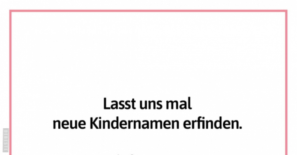 Neue Bilder und Memes - Kindernamen - lustig, kostenlos - DEBESTE.de