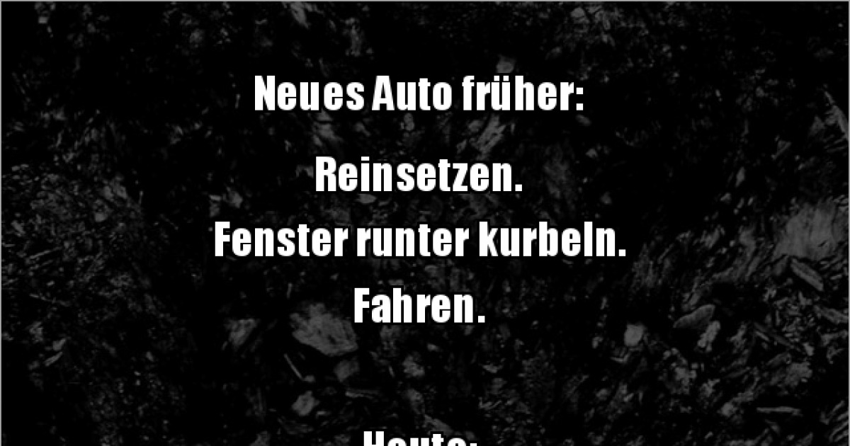 neues auto Witze und Sprüche - DEBESTE.de