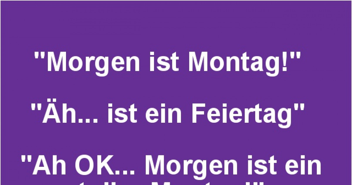 montag feiertag Witze und Sprüche - DEBESTE.de