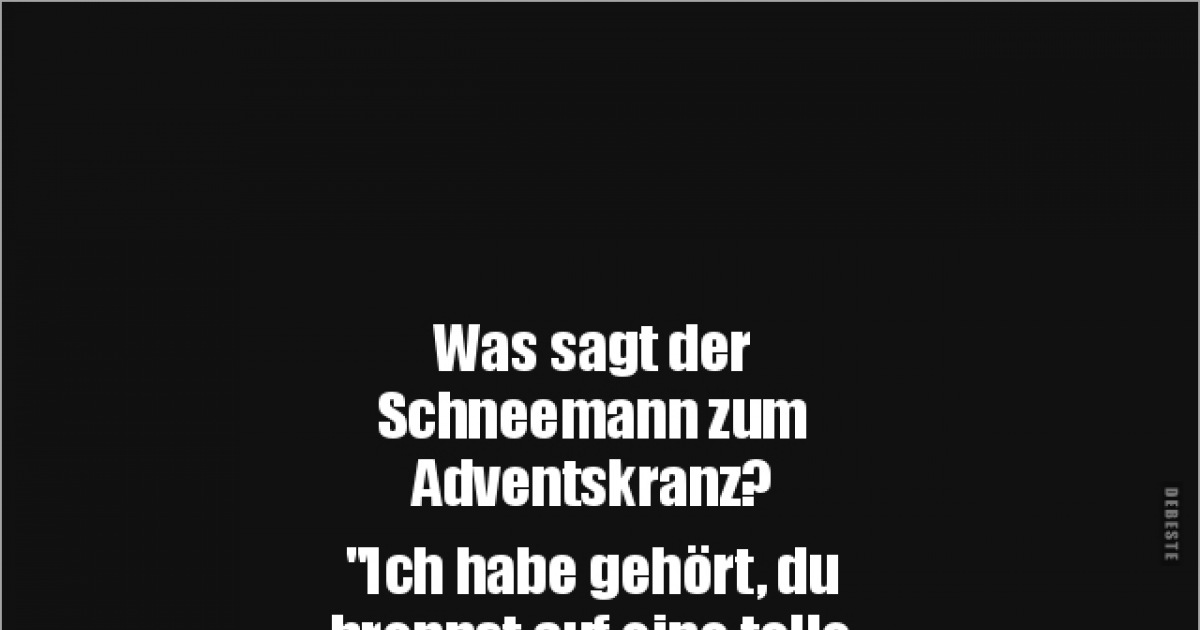 Neue Bilder und Memes - Zum Advent - lustig, kostenlos - DEBESTE.de