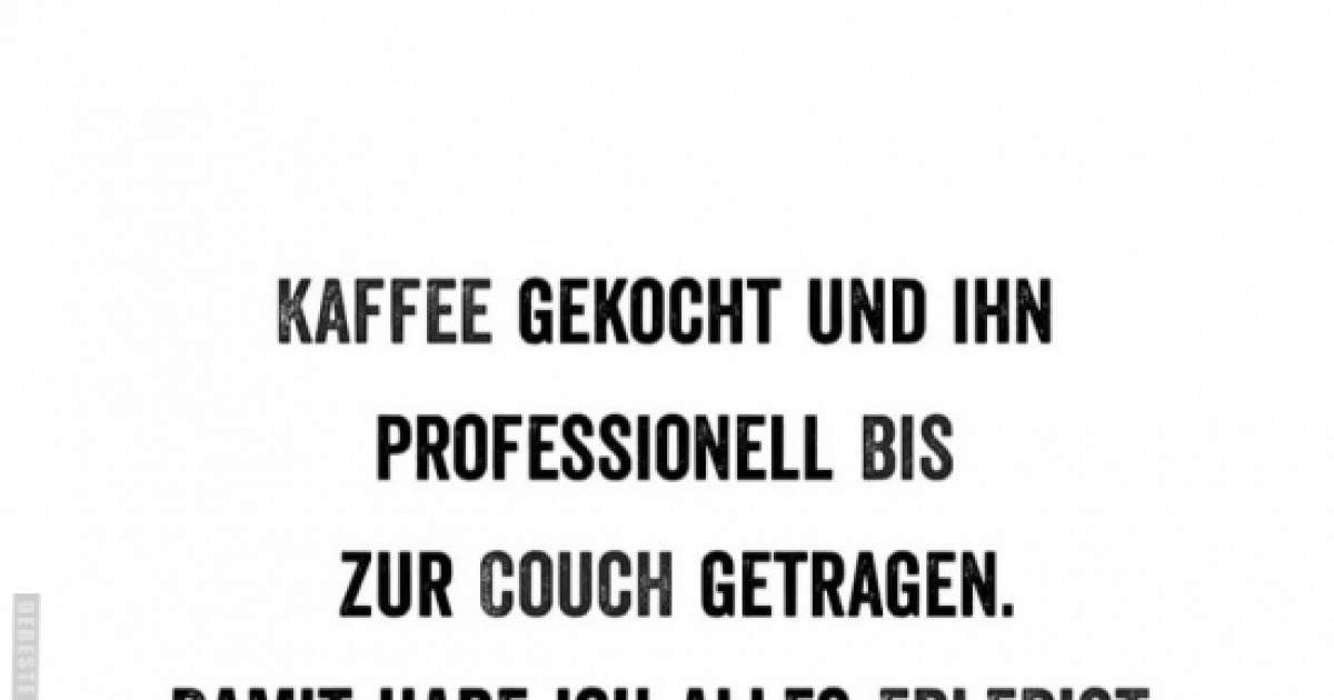 Neue Bilder und Memes - Alles Erledigt - lustig, kostenlos - DEBESTE.de