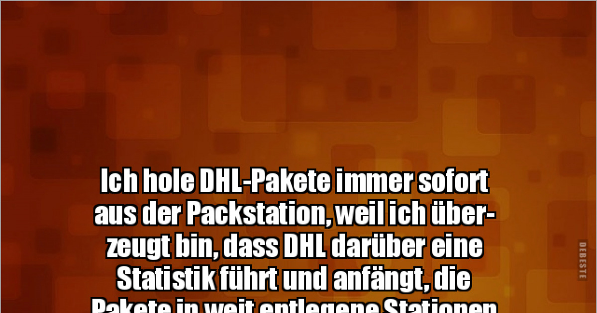 Neue Bilder und Memes - Dhl - lustig, kostenlos - DEBESTE.de