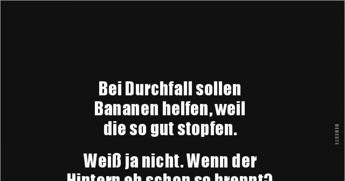 Neue Bilder und Memes - Bei Durchfall - lustig, kostenlos - DEBESTE.de