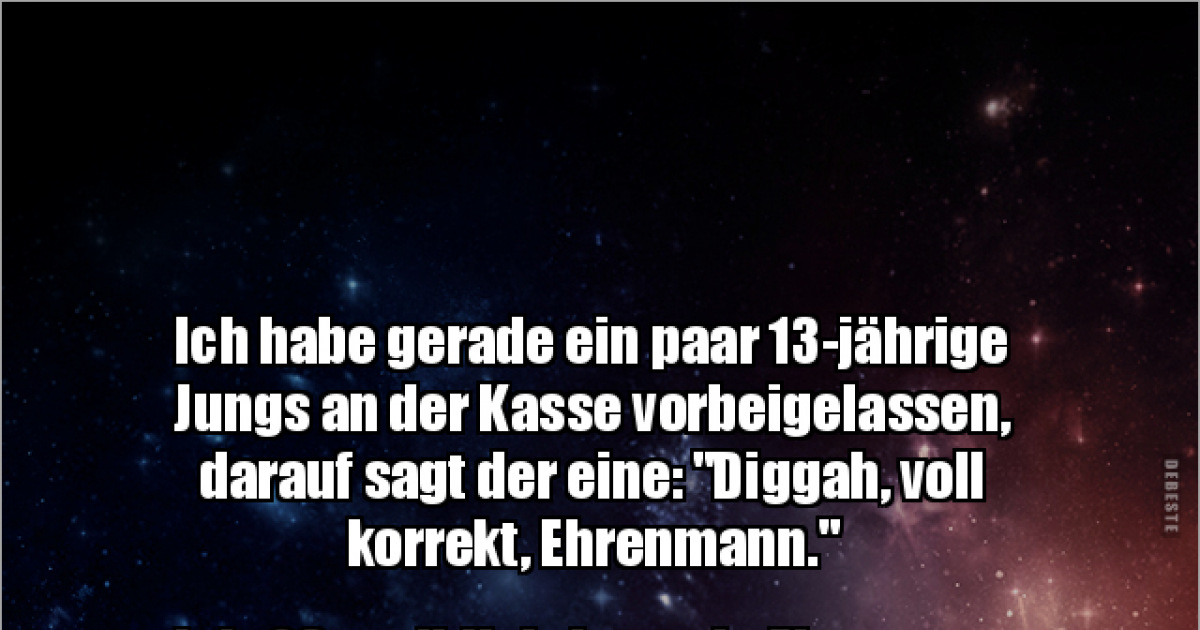 Neue Bilder und Memes - Ehrenmann - lustig, kostenlos - DEBESTE.de