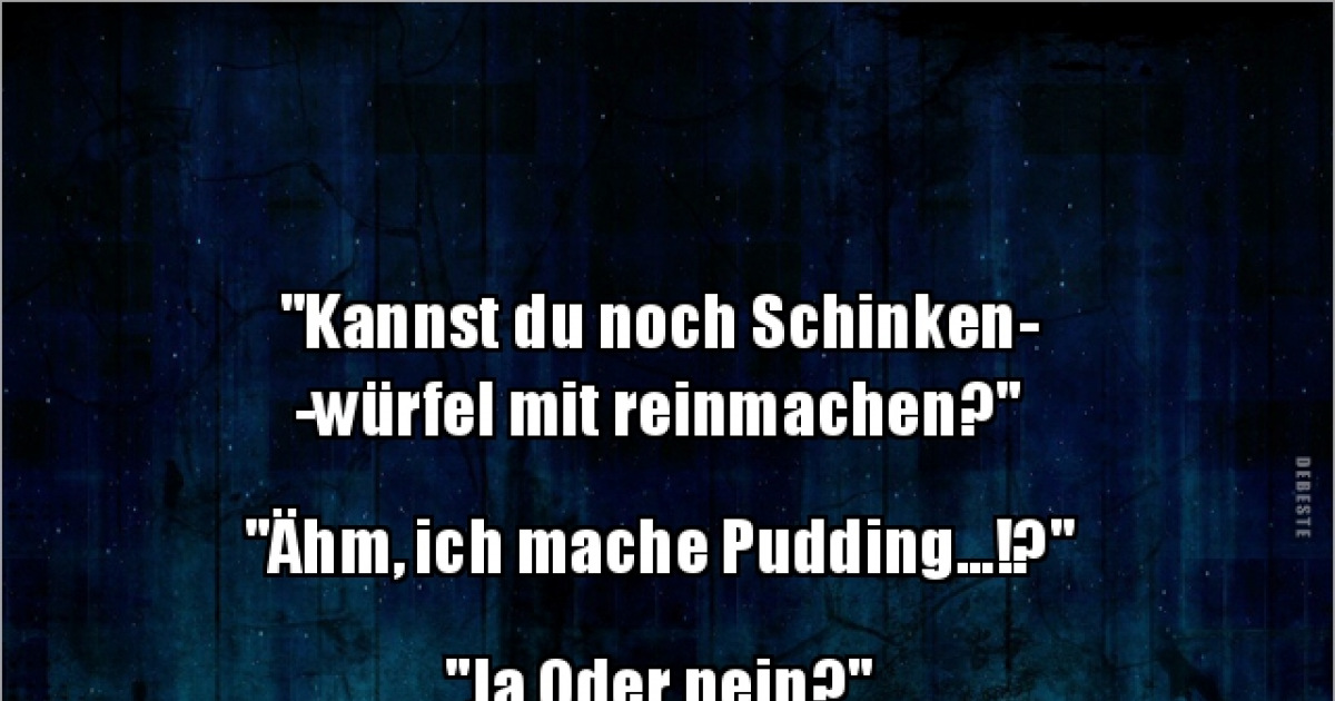 pudding Witze und Sprüche - DEBESTE.de