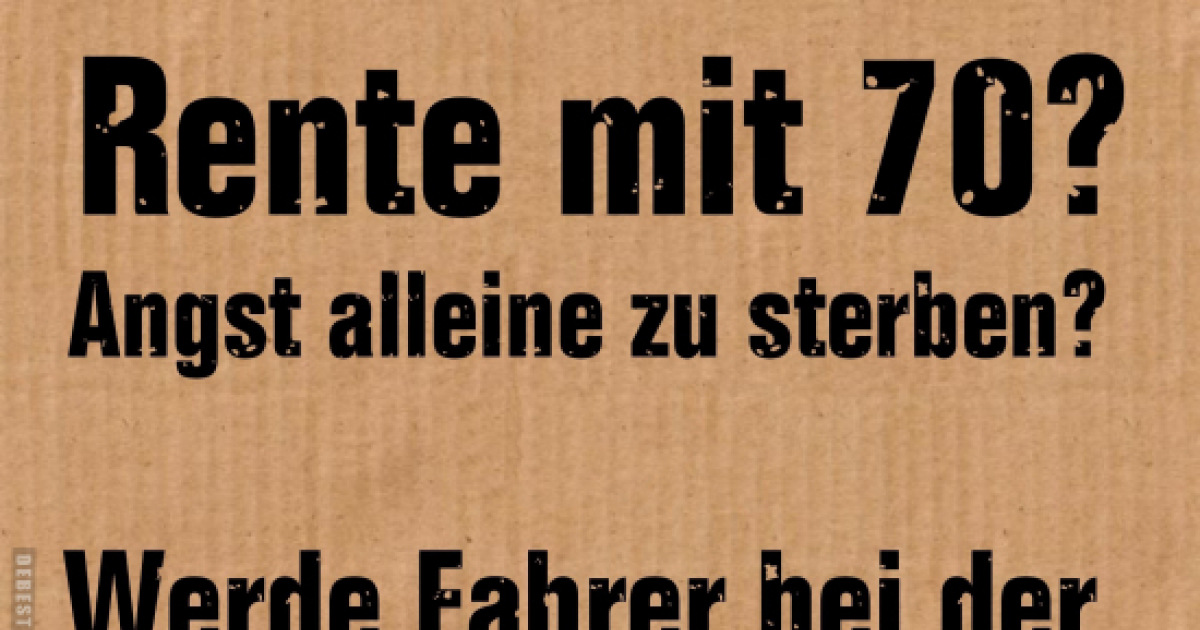 Neue Bilder und Memes - Rente Mit 70 - lustig, kostenlos - DEBESTE.de