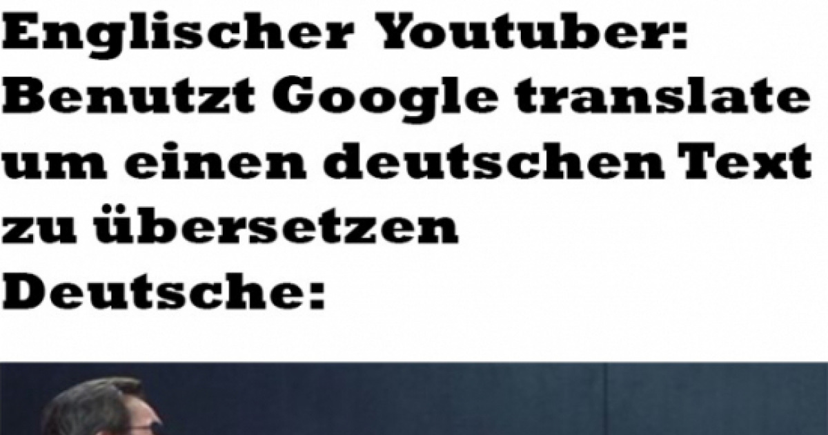 Neue Bilder und Memes - Google Translate - lustig, kostenlos - DEBESTE.de