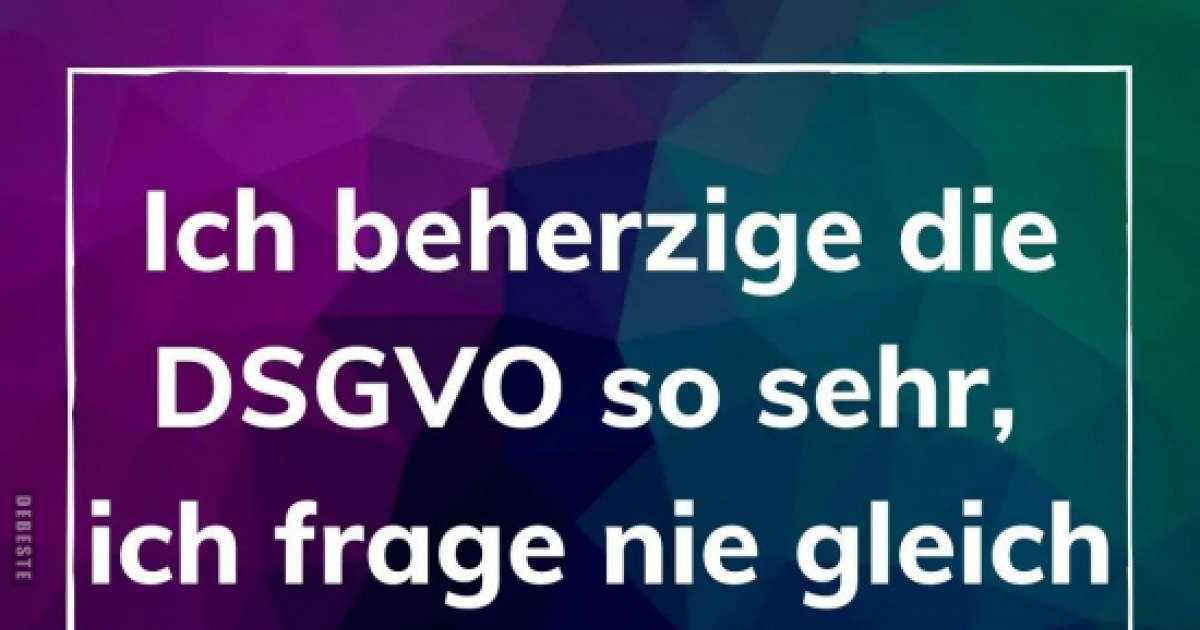 Neue Bilder und Memes - Dsgvo - lustig, kostenlos - DEBESTE.de