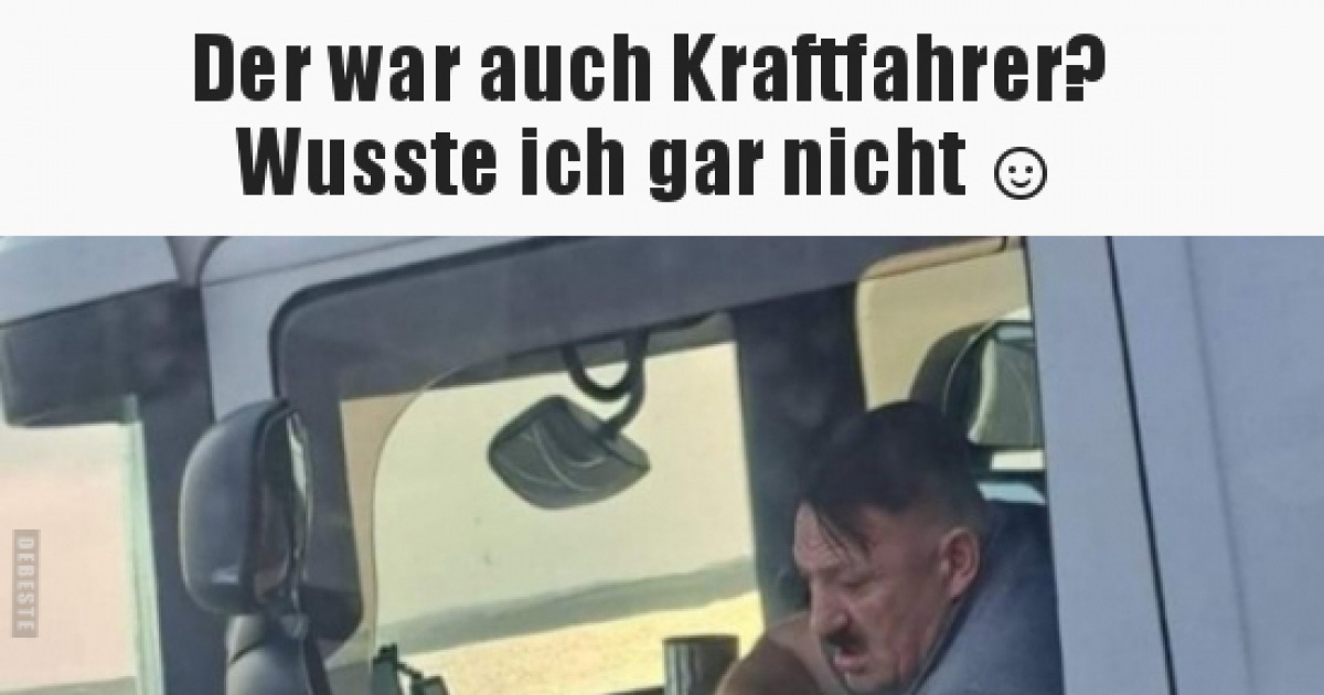 Neue Bilder und Memes - Kraftfahrer - lustig, kostenlos - DEBESTE.de