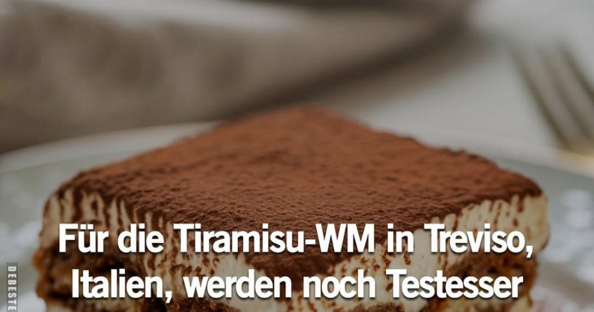 Neue Bilder und Memes - Tiramisu - lustig, kostenlos - DEBESTE.de