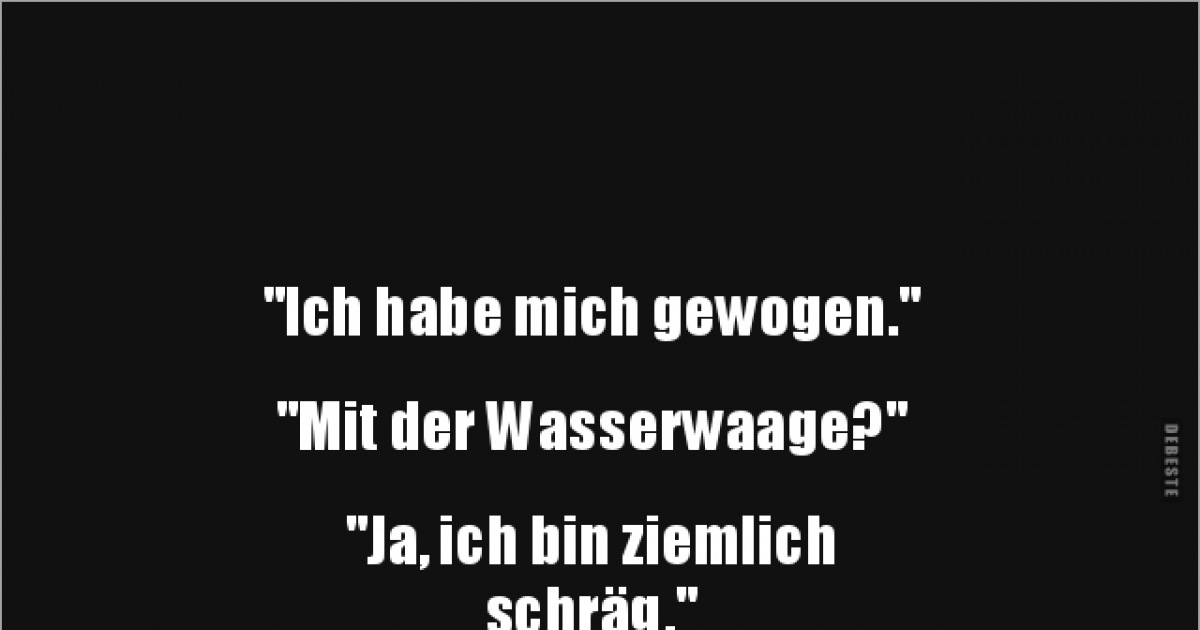 wasserwaage Witze und Sprüche - DEBESTE.de