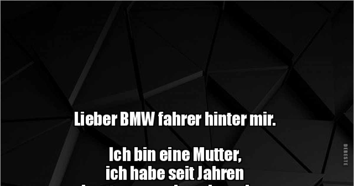 Neue Bilder und Memes - Bmw Fahrer - lustig, kostenlos - DEBESTE.de