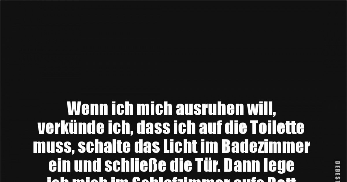 Neue Bilder und Memes - Ausruhen - lustig, kostenlos - DEBESTE.de