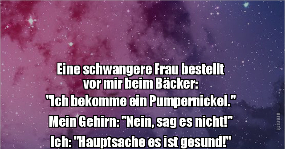 Neue Bilder und Memes - Pumpernickel - lustig, kostenlos - DEBESTE.de