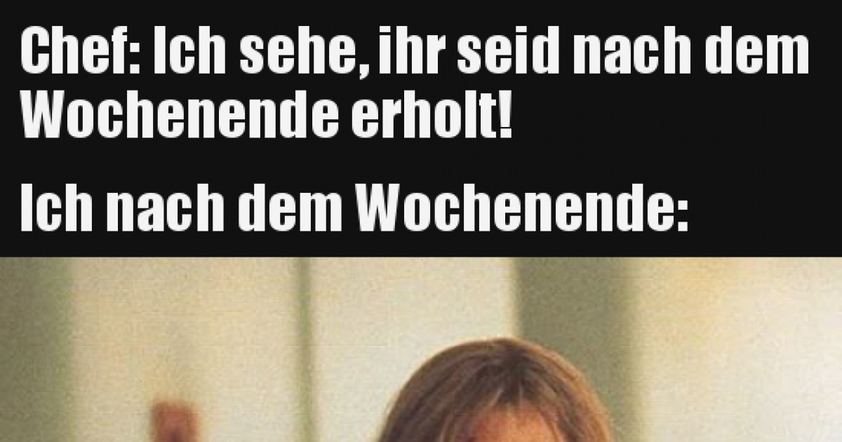 Neue Bilder und Memes - Wochenende - lustig, kostenlos - DEBESTE.de