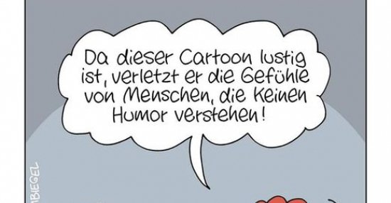 Da dieser Cartoon lustig ist, verletzt er die Gefühle von Menschen, die ...