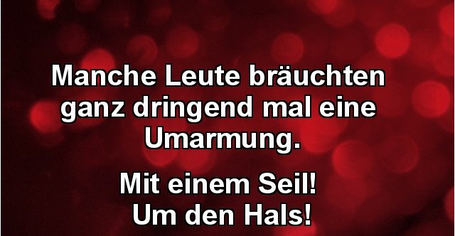 Manche Leute bräuchten ganz dringend mal eine Umarmung.. | Lustige ...