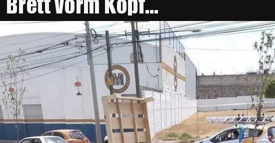 Brett vorm Kopf… - DEBESTE.de