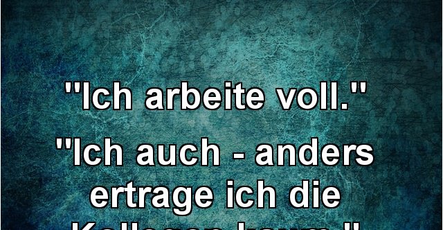 Ich arbeite voll... | Lustige Bilder, Sprüche, Witze, echt lustig