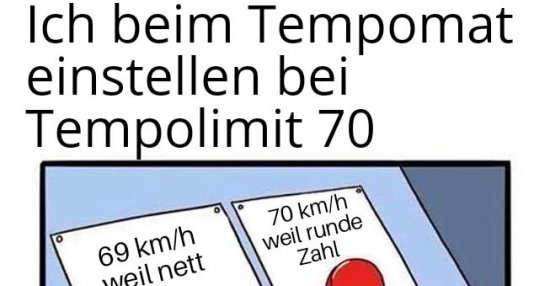 Ich beim Tempomat einstellen bei Tempolimit 70 - DEBESTE.de