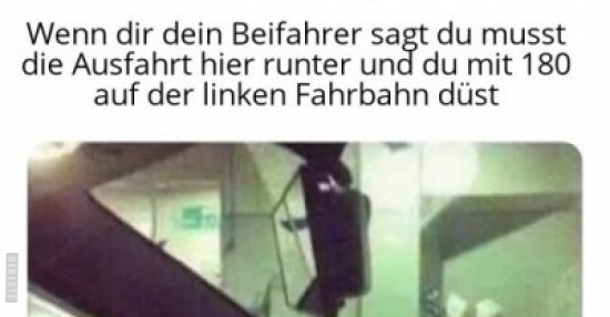 Wenn dir dein Beifahrer sagt du musst die Ausfahrt hier.. | Lustige ...