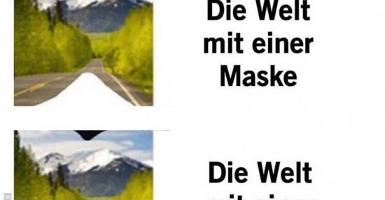 Die Welt mit einer Maske.. | Lustige Bilder, Sprüche, Witze, echt lustig