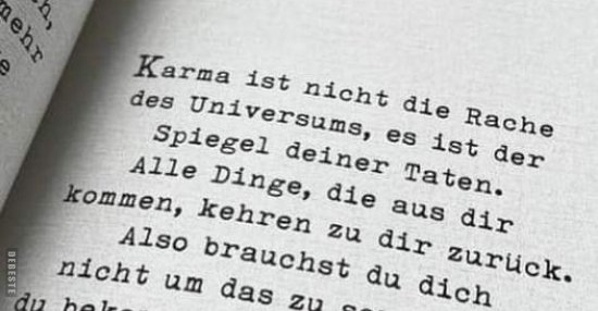 Karma ist nicht die Rache des Universums, es ist der Spiegel deiner ...