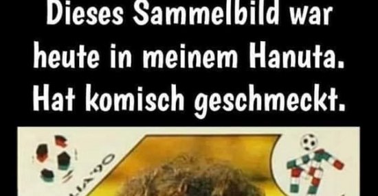Dieses Sammelbild war heute in meinem Hanuta. Hat komisch geschmeckt ...