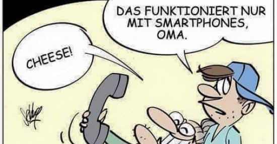 Das funktioniert nur mit Smartphones, Oma... | Lustige Bilder, Sprüche ...