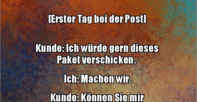[Erster Tag bei der Post] Kunde: Ich würde gern.. | Lustige Bilder ...