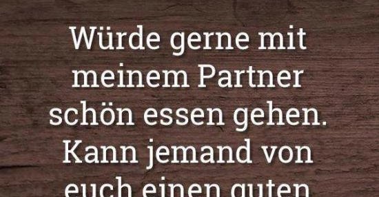 Würde gerne mit meinem Partner schön essen gehen.. | Lustige Bilder ...