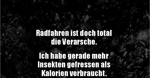 Radfahren ist doch total die Verarsche.. | Lustige Bilder, Sprüche ...