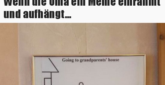 Wenn die Oma ein Meme einrahmt und aufhängt... | Lustige Bilder ...