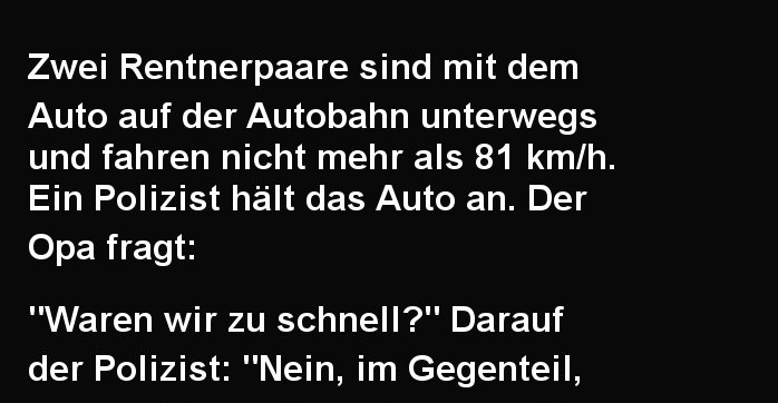 Zwei Rentnerpaare sind mit dem Auto auf der Autobahn.. | Lustige Bilder ...