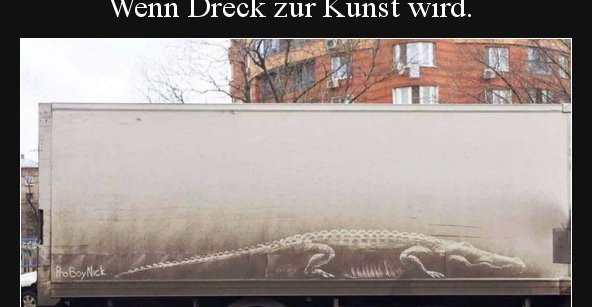 Wenn Dreck zur Kunst wird... - DEBESTE.de