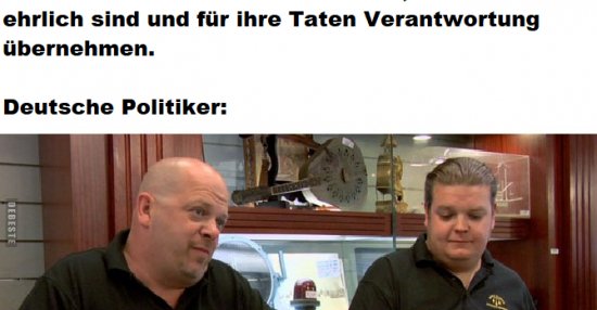 Das Volk: Alles was wir wollen ist, dass Politiker ehrlich sind und für ...