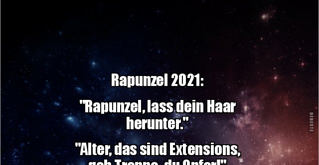 Rapunzel 2021: Rapunzel, lass dein Haar herunter. Alter, das sind ...