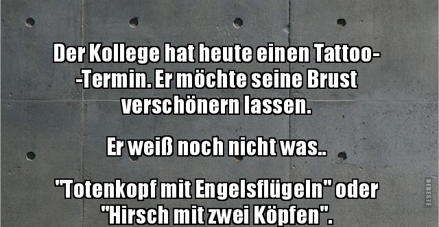 Der Kollege hat heute einen Tattoo-Termin.. | Lustige Bilder, Sprüche ...