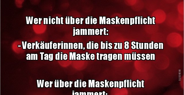 Wer nicht über die Maskenpflicht jammert: -.. | Lustige Bilder, Sprüche ...