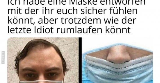 Ich habe eine Maske entworfen mit der ihr euch sicher.. | Lustige ...