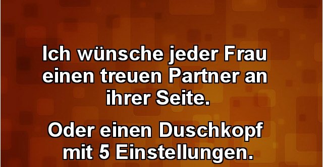 Ich wünsche jeder Frau einen treuen Partner an ihrer.. | Lustige Bilder ...