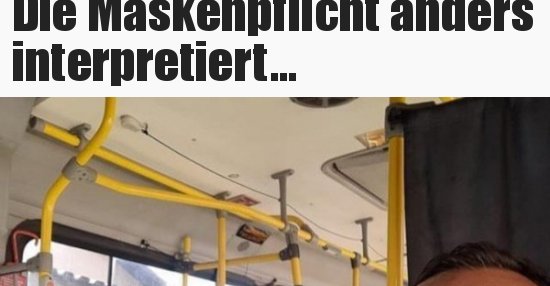 Die Maskenpflicht anders interpretiert... | Lustige Bilder, Sprüche ...