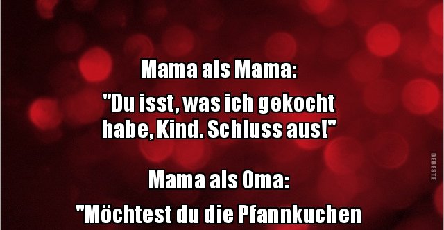 Mama als Mama: "Du isst, was ich gekocht habe, Kind..." | Lustige ...