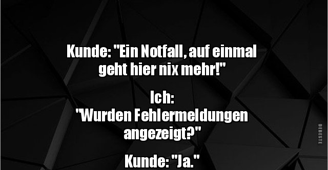 Kunde: "Ein Notfall, auf einmal geht hier nix.." | Lustige Bilder ...