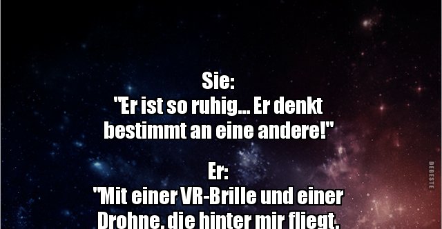 Sie: "Er ist so ruhig... Er denkt bestimmt an eine.." | Lustige Bilder ...