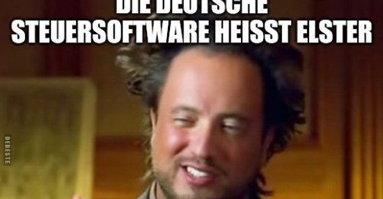 Die deutsche Steuersoftware heisst Elster... | Lustige Bilder, Sprüche ...