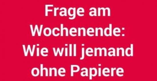 Frage am Wochenende.. | Lustige Bilder, Sprüche, Witze, echt lustig